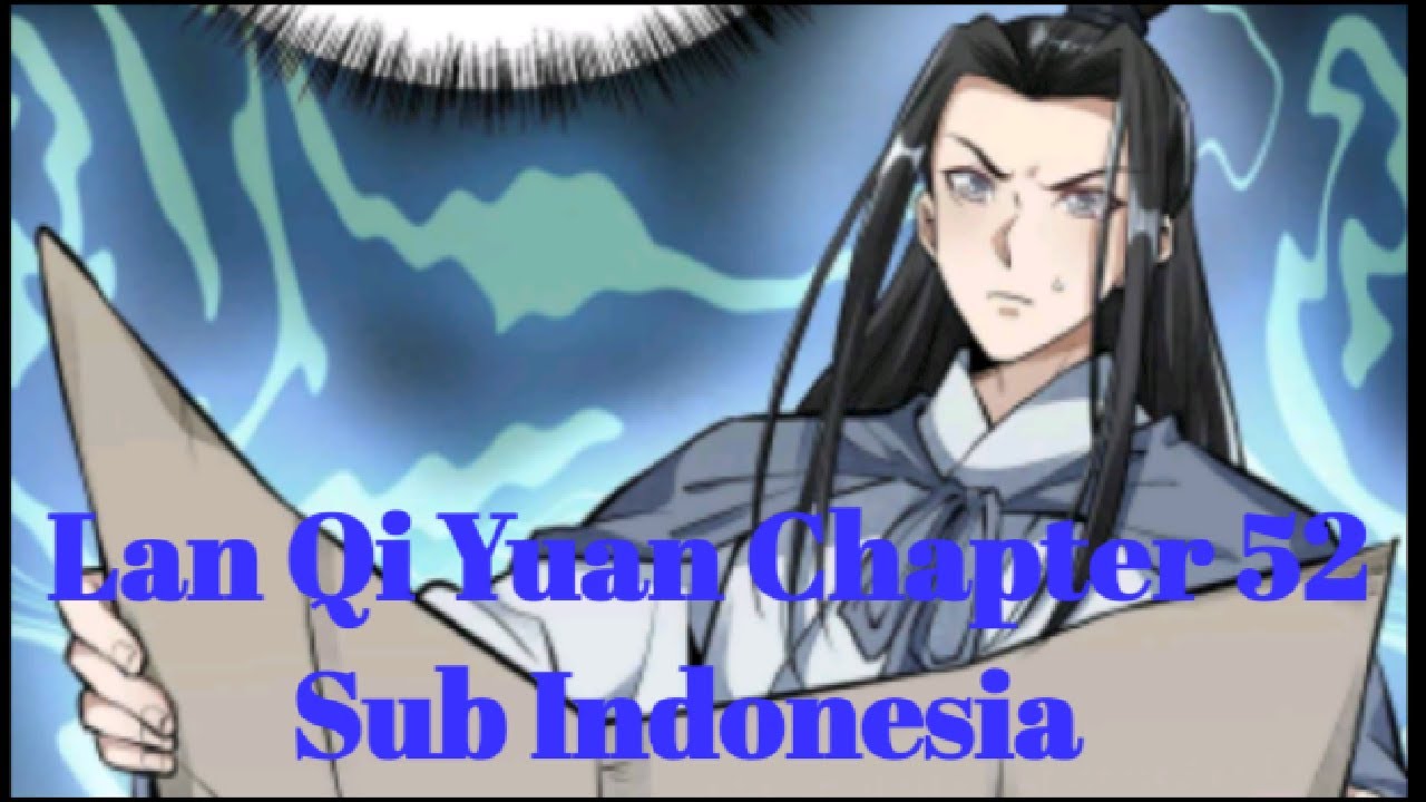 Lan Qi Yuan Chapter 52 Sub Indonesia #Manhua #komik #martialarts #fantasy - YouTube