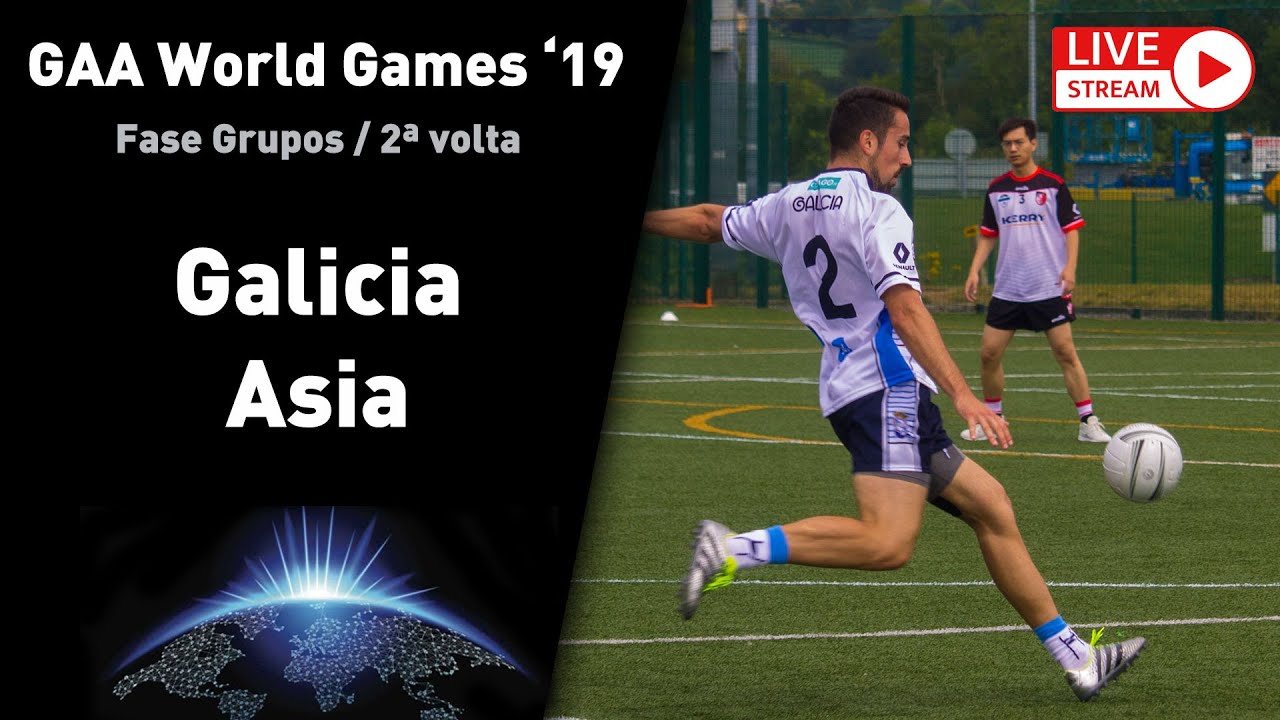 Galicia vs Asia [2ª volta] ~ GAA World Games '19 [LIVE] - YouTube
