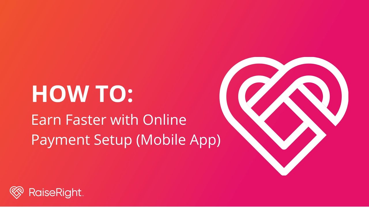 How to Earn Faster with Online Payment Setup (Mobile App) | RaiseRight ...