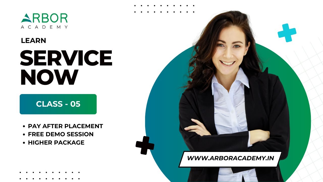 Service Now Class 05 | Arbor Academy | IT Training & Placement | Pay After Placement - YouTube