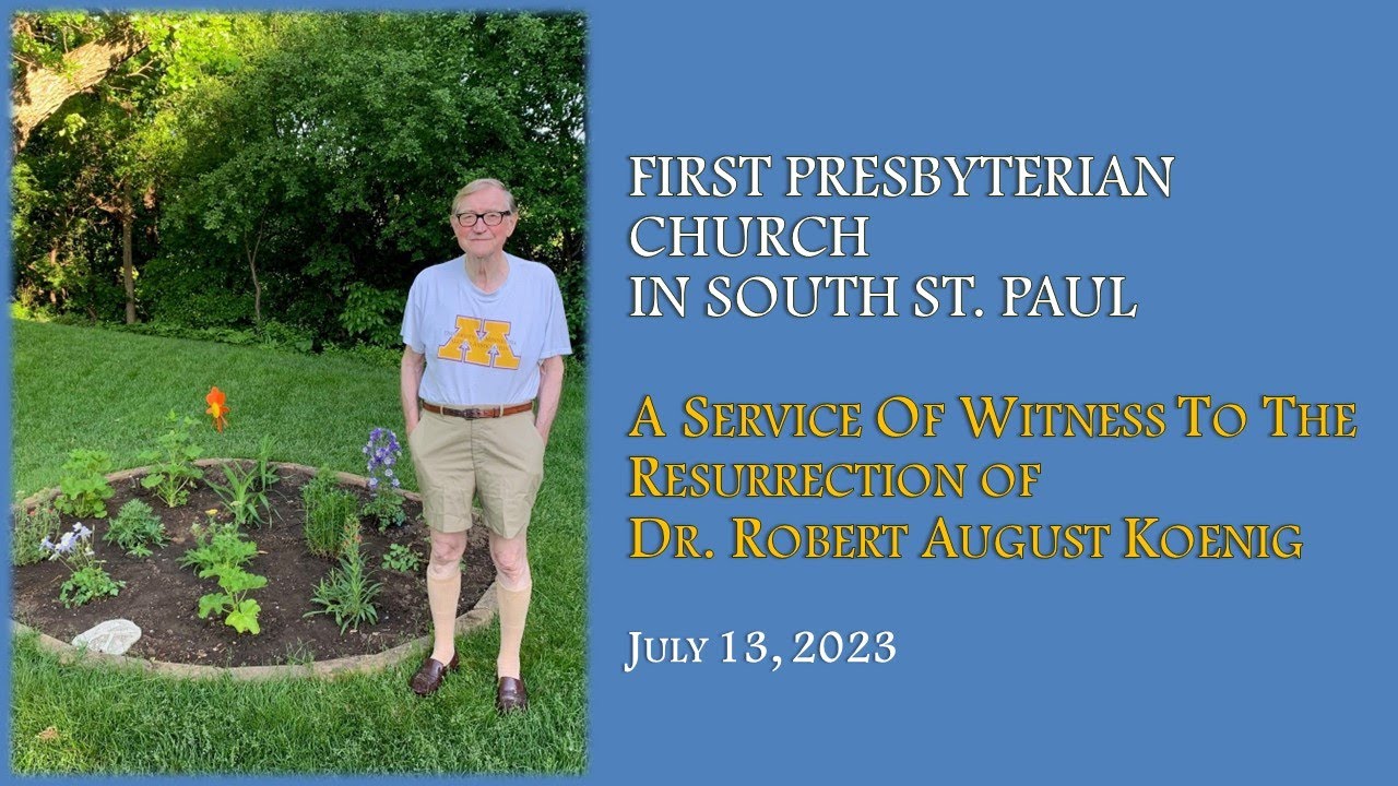 A Service of Witness to the Resurrection of Dr. Robert August Koenig ...