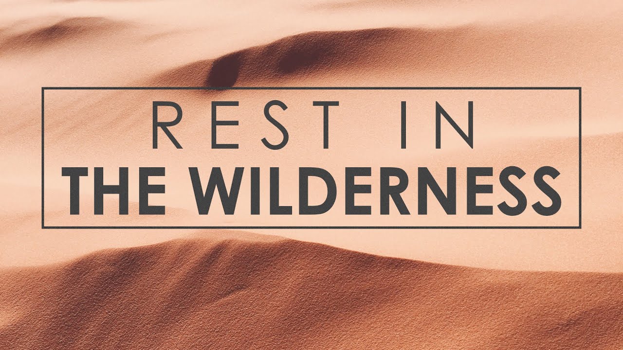 Rest in the Wilderness - YouTube