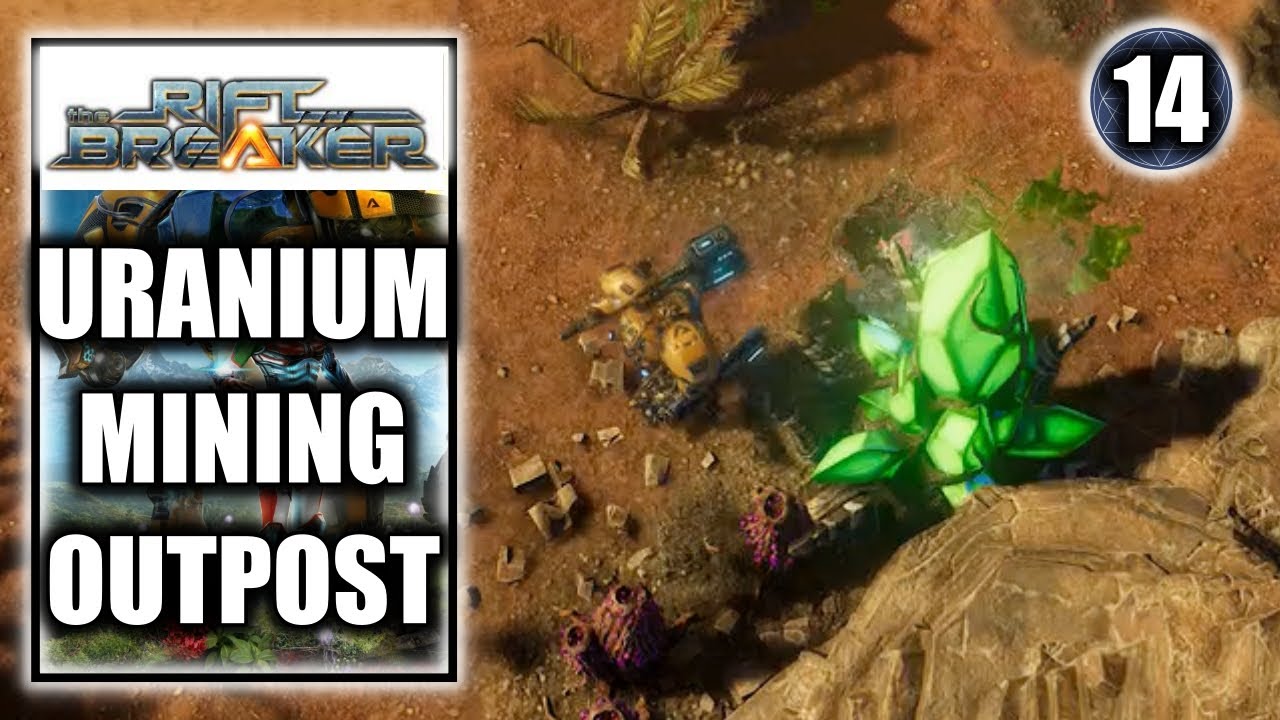 The Riftbreaker – Uranium Mining Outpost - Accumulate Refined uranium ...