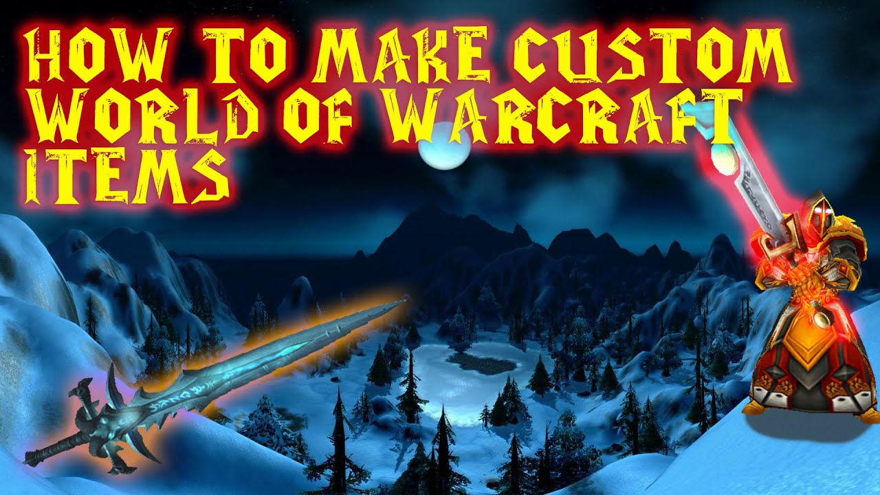 How To Make Custom World of Warcraft Items - YouTube