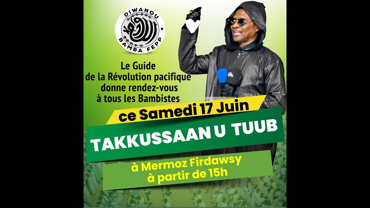 Takkussaan u Tuub avec le Guide Cheikh Ahmadou Kara Mbacké à Firdawsy ...