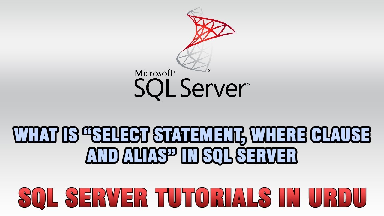 Sql Server Tutorials In Urduhindi Select Statement Where Clause And Alias Youtube