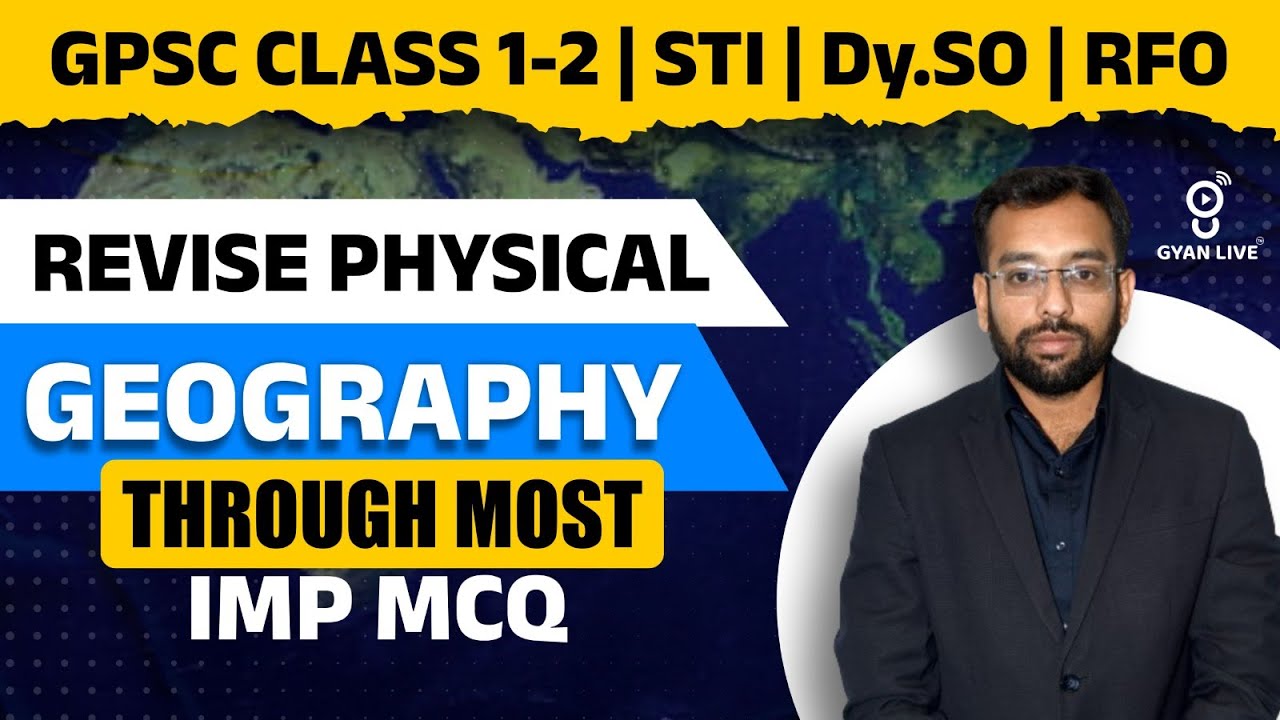 REVISE PHYSICAL | GEOGRAPHY THROUGH MOST IMP MCQ | GPSC CLASS 1-2 | STI | Dy.SO | RFO | LIVE ...
