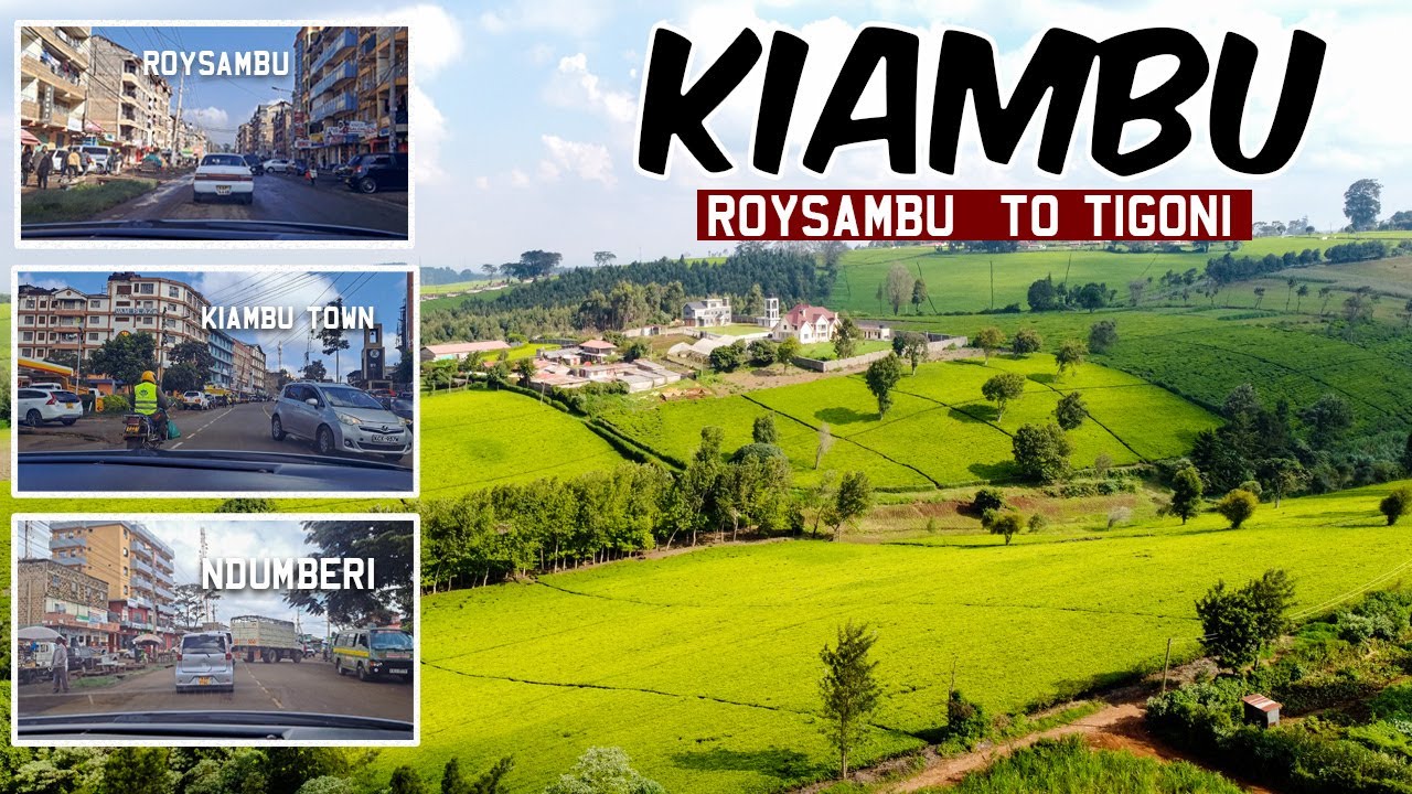 KIAMBU TOUR: Roysambu - Njathaini - Kiambu Town - Ndumberi - Tigoni ...