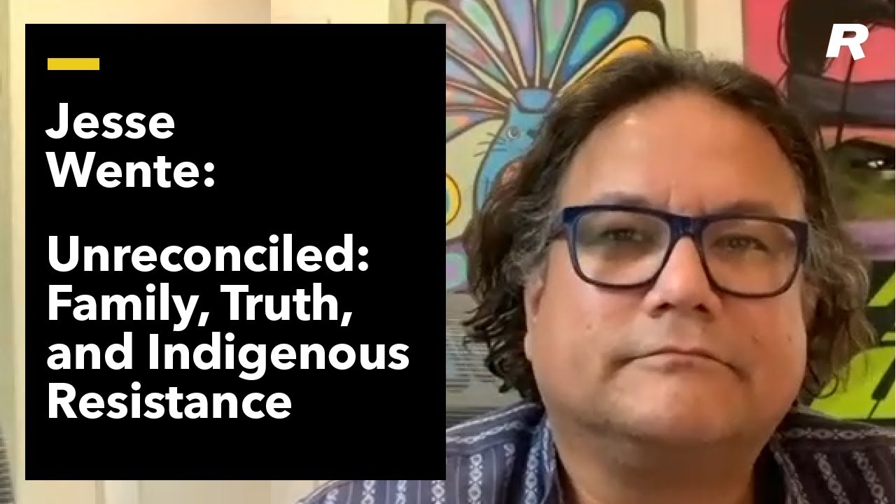 Unreconciled: Family, Truth, and Indigenous Resistance: Jesse Wente ...