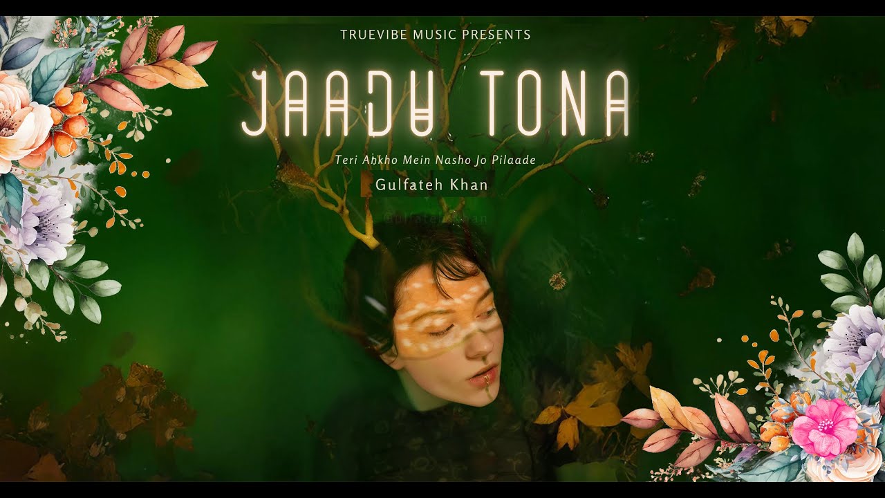 Jaadu Tona : (Official Pop Song) Gulfateh Khan - YouTube