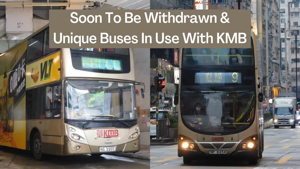 Soon To Be Withdrawn (Retired) & Unique Buses With KMB | Kowloon Motor ...