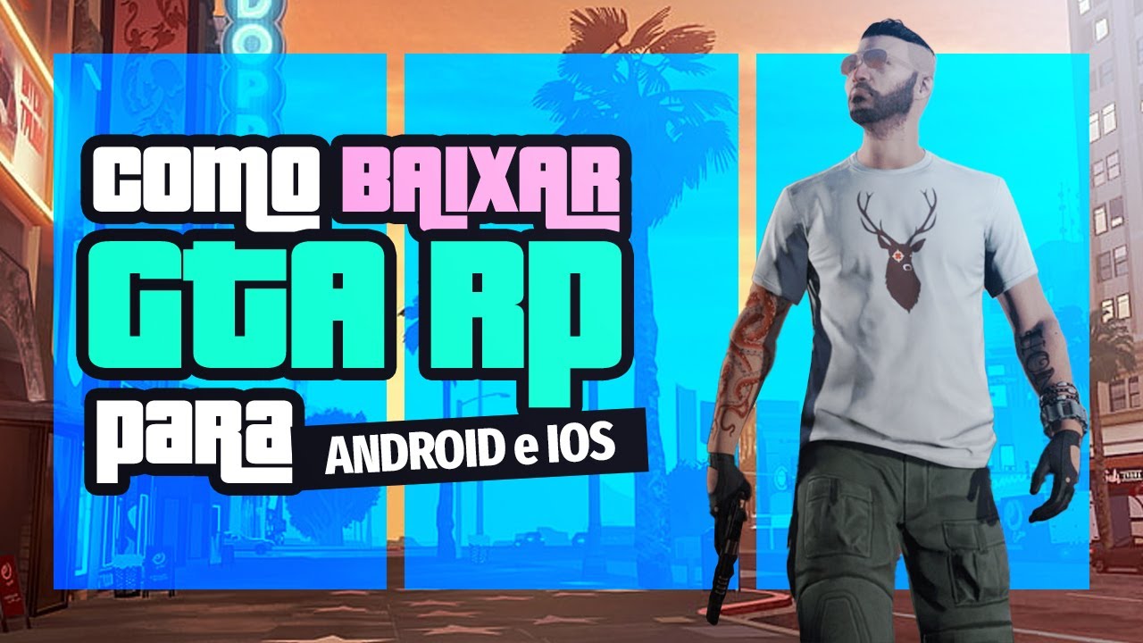 COMO BAIXAR O NOVO GTA RP MOBILE - BAIXE AGORAAAA ♥ - YouTube
