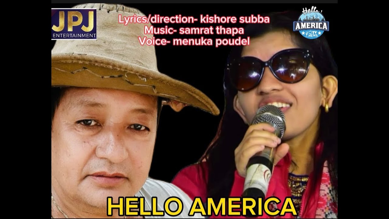 HELLO AMERICA title song || MENUKA POUDEL singer , SAMRAT THAPA music ...