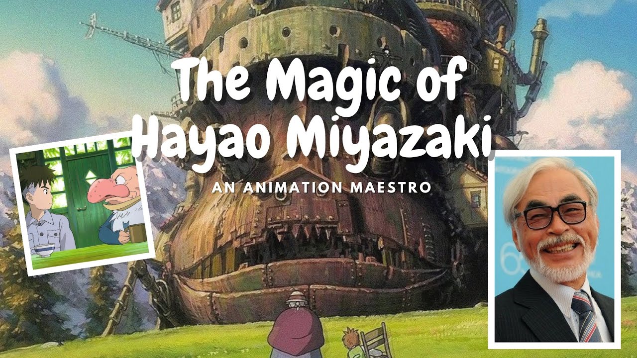 The Magic of Hayao Miyazaki: An Animation Maestro - YouTube