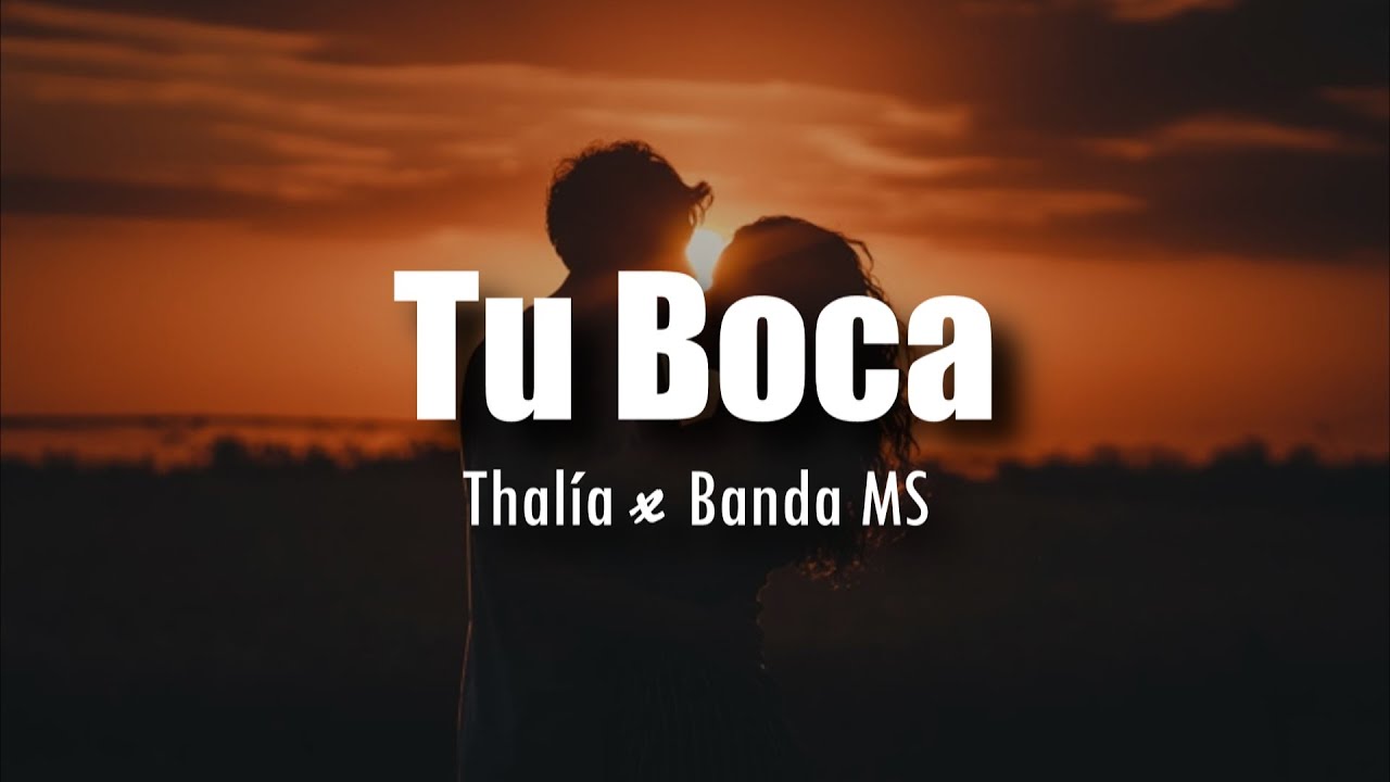 [LETRA] Thalia ft Banda MS - Tu Boca - YouTube