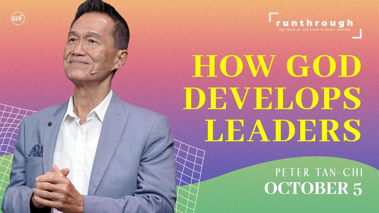 How God Develops Leaders | Peter Tan-Chi | Run Through - YouTube