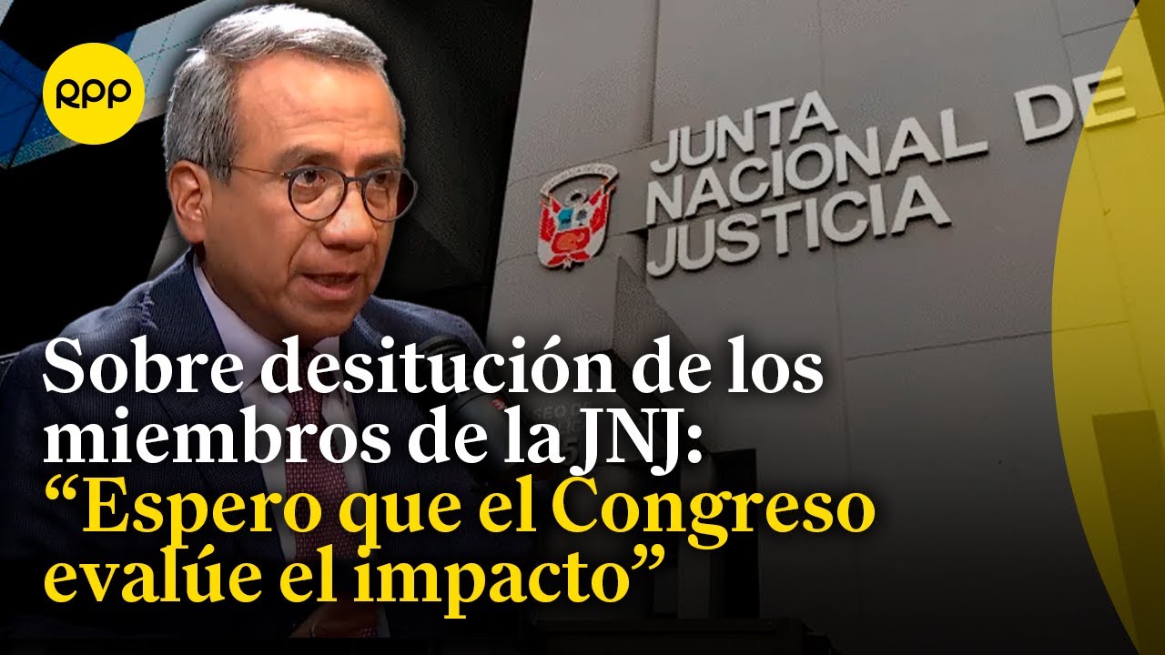 Sobre miembros de la JNJ: "Hay tres suplentes de la JNJ que tiene más ...