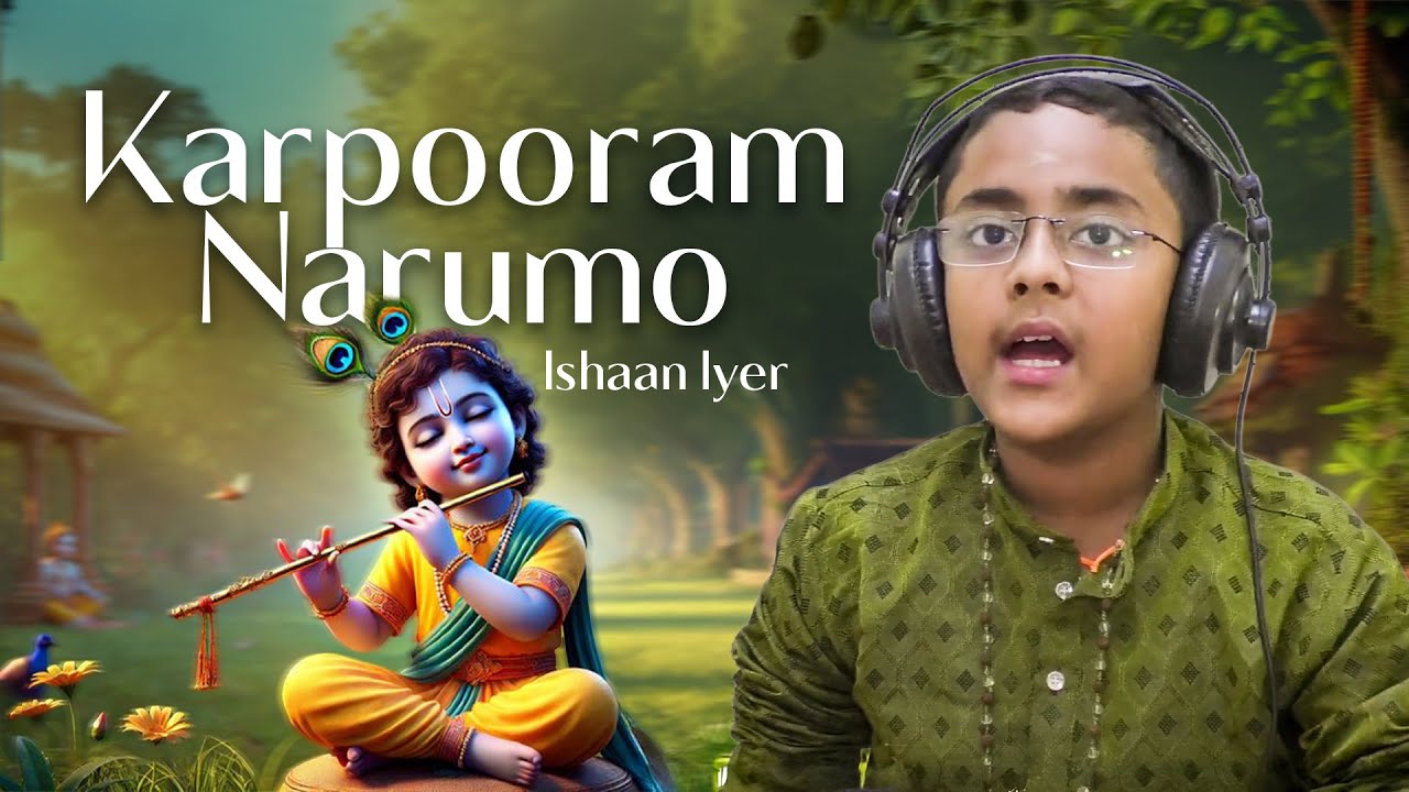 Karpooram Narumo | Kamach | Khandachapu | Aandal | Ishaan Iyer | Best ...