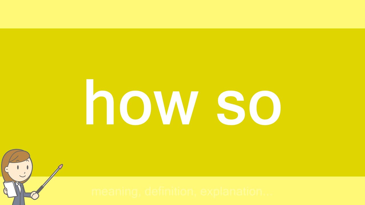 how so - YouTube