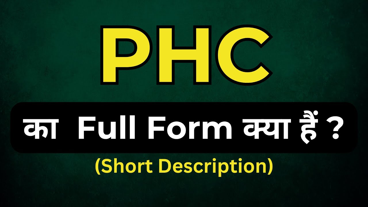 PHC full Form, full Form of important words , full Form of PHC , PHC ...