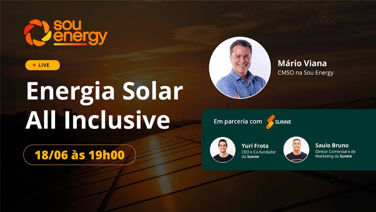 ENERGIA SOLAR ALL INCLUSIVE com SOU ENERGY e SUNNE #SouLive - YouTube