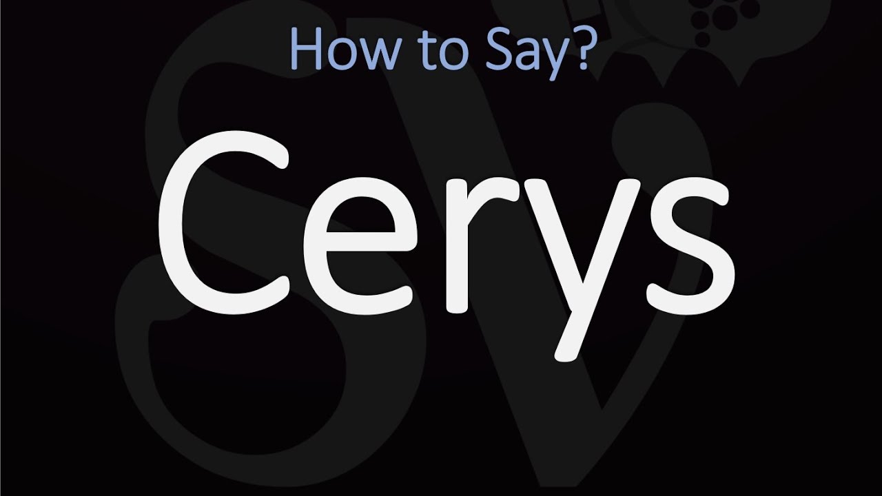 How to Pronounce Cerys? (CORRECTLY) - YouTube