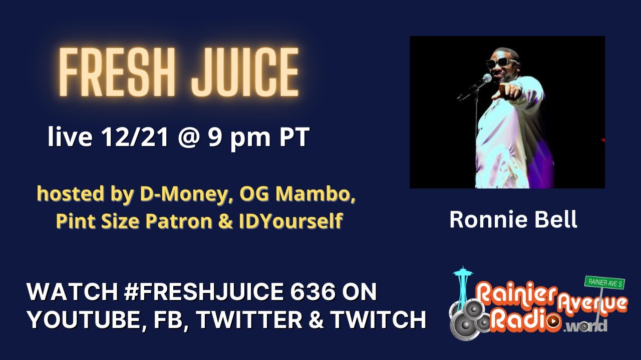 Fresh Juice 636 featuring Southern Soul Singer Ronnie Bell & Best Songs ...