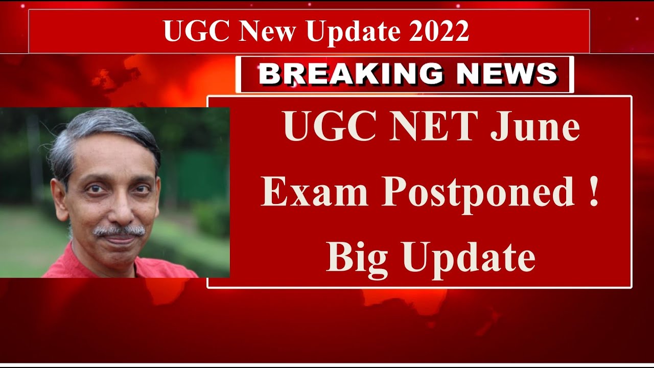 Big Update-UGC NET June Exam Postponed | ugc net exam date sheet 2022 ...