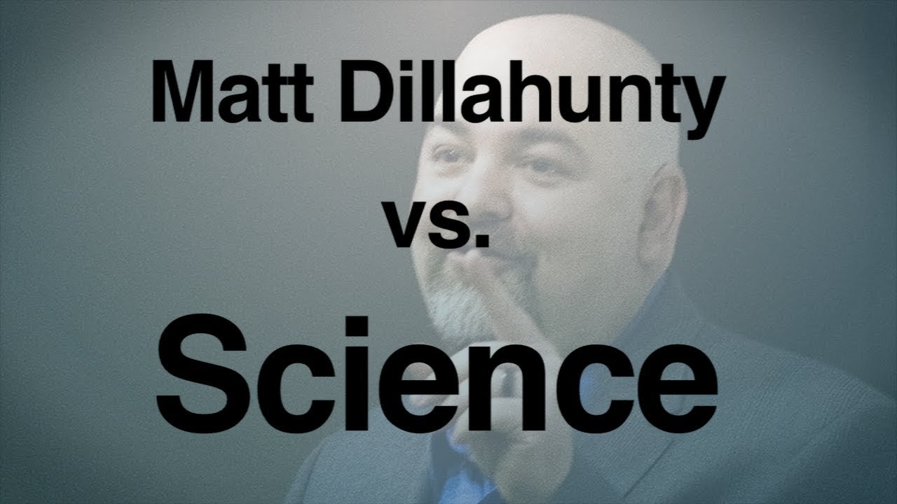 Matt Dillahunty vs. Science - YouTube