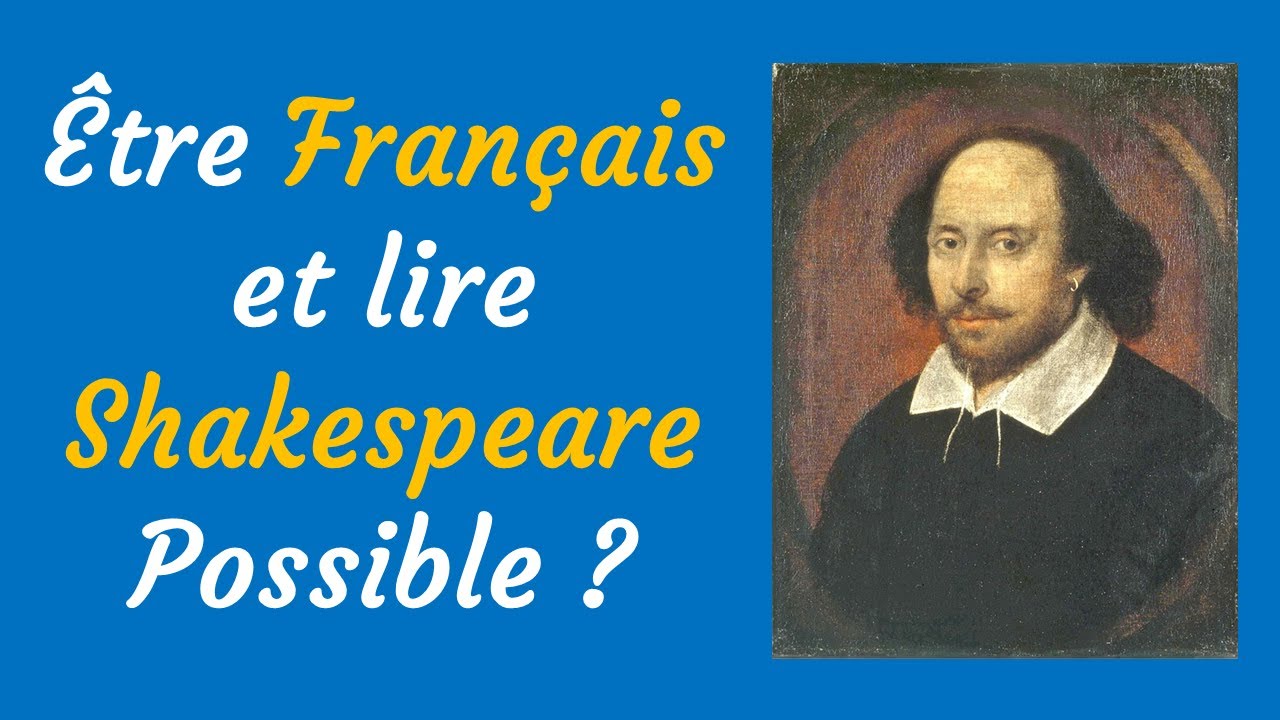 Un Français peut-il lire Shakespeare ? 5 conseils pour comprendre une ...