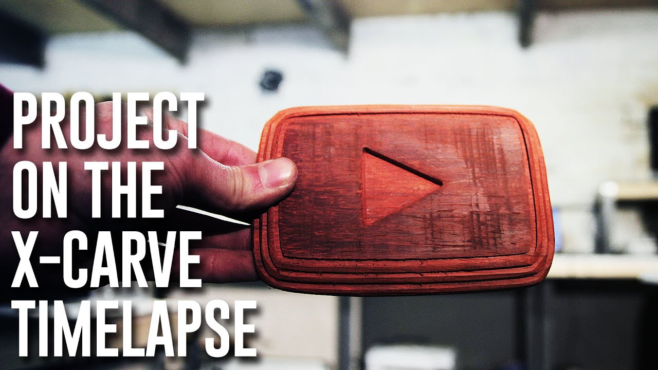 My First X-carve Project (Timelapse) - YouTube