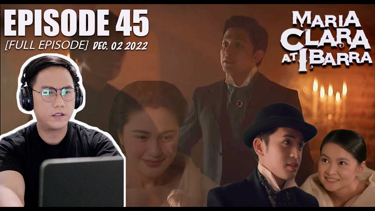 FULL EPISODE 45 - Maria Clara At Ibarra (Higher Quality) - YouTube