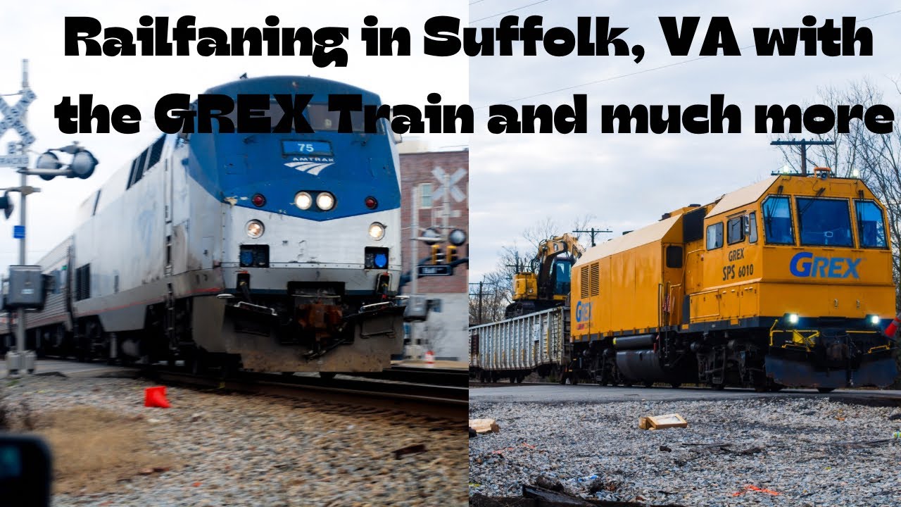 Railfaning/Trains in Suffolk, VA with the GREX Train and much more ...