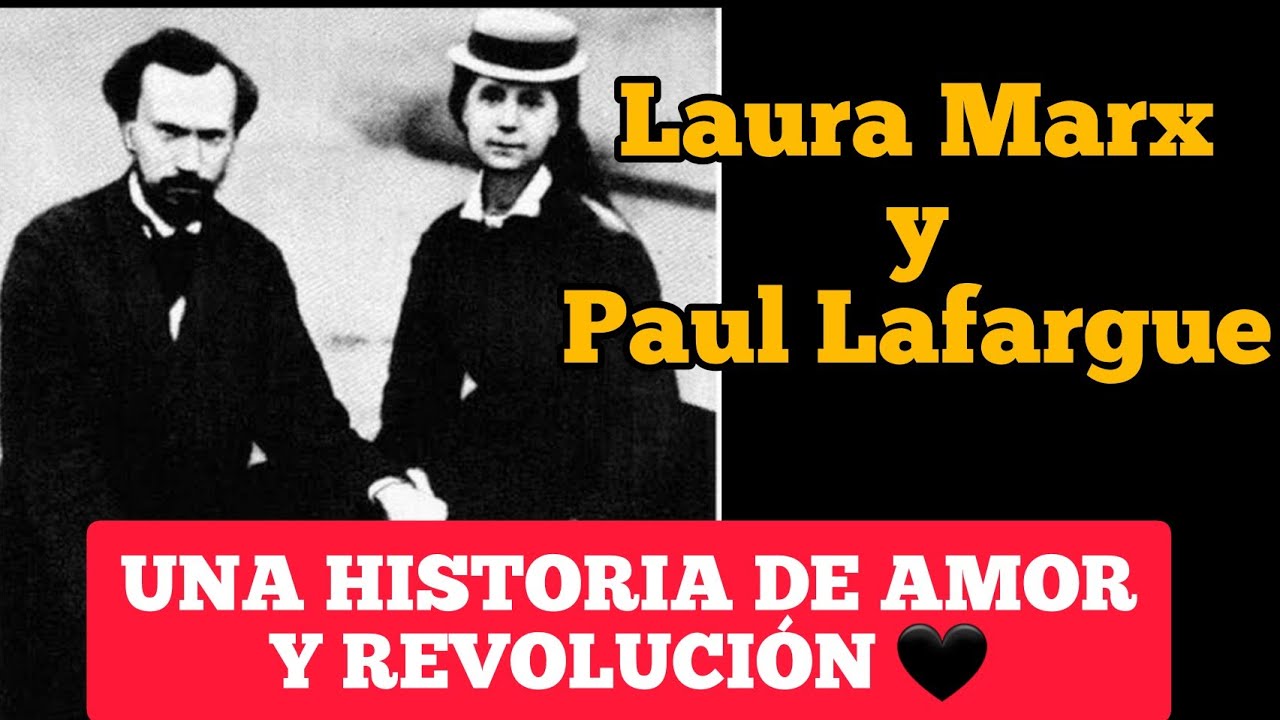 Laura Marx y Paul Lafargue - Una historia de amor y revolución - YouTube
