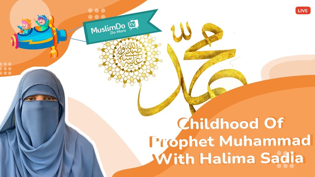 Childhood of Prophet Muhammad with Halima Sadia | Maha Salem - YouTube