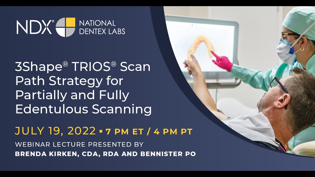 3Shape® TRIOS® Scan Path Strategy for Partially and Fully Edentulous ...
