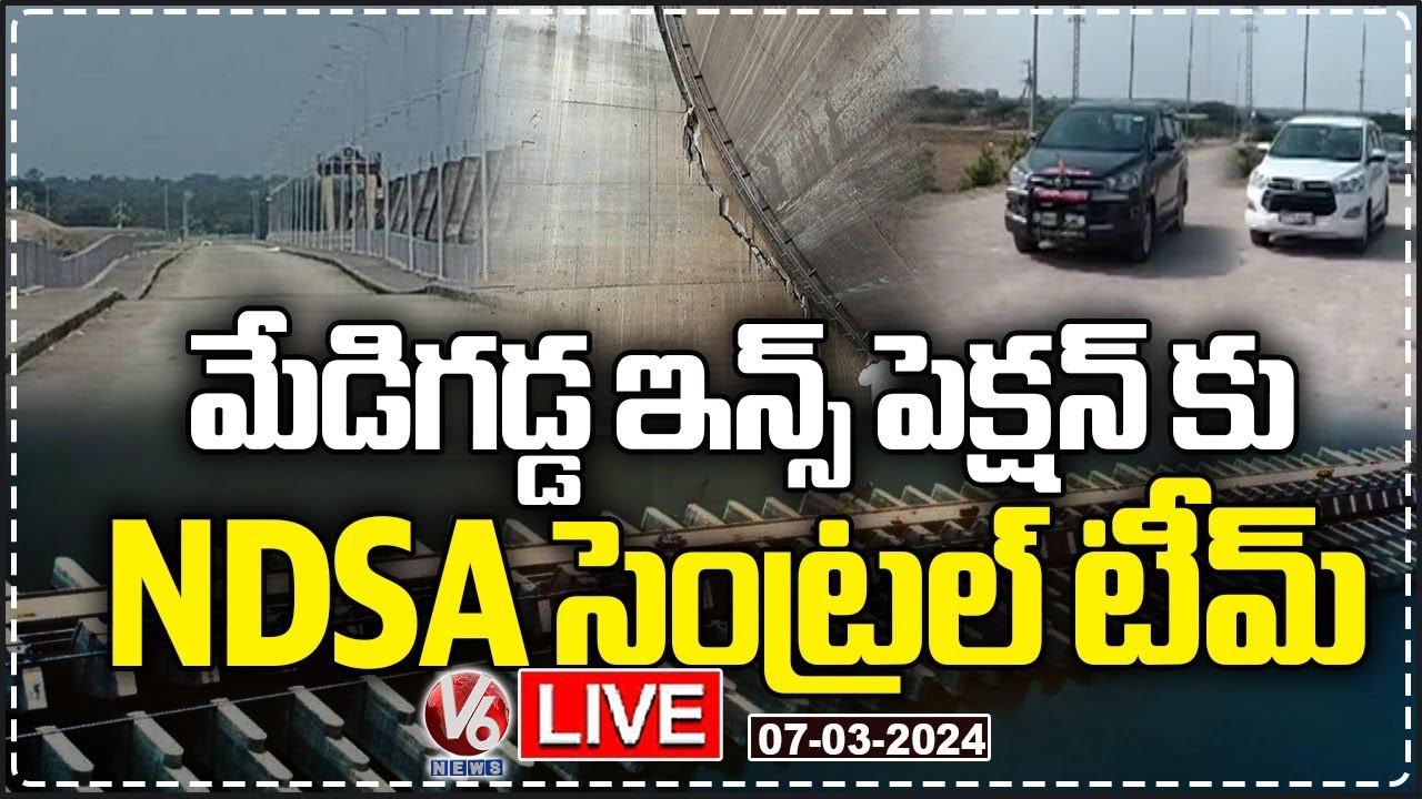 Live : NDSA Expert Team Visits Medigadda To Inspect Barrage | V6 News ...