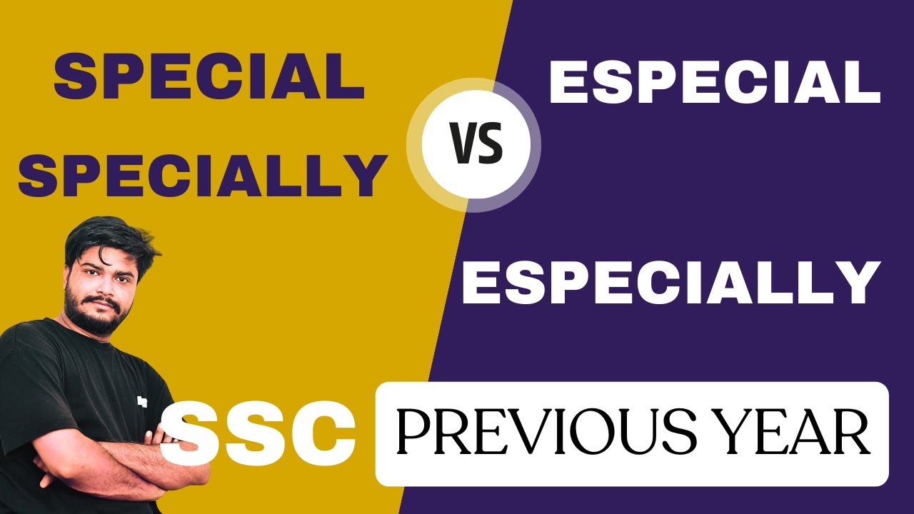 SPECIAL / SPECIALLY VS ESPECIAL / ESPECIALLY ( SSC PREVIOUS YEAR ENGLISH ) - YouTube