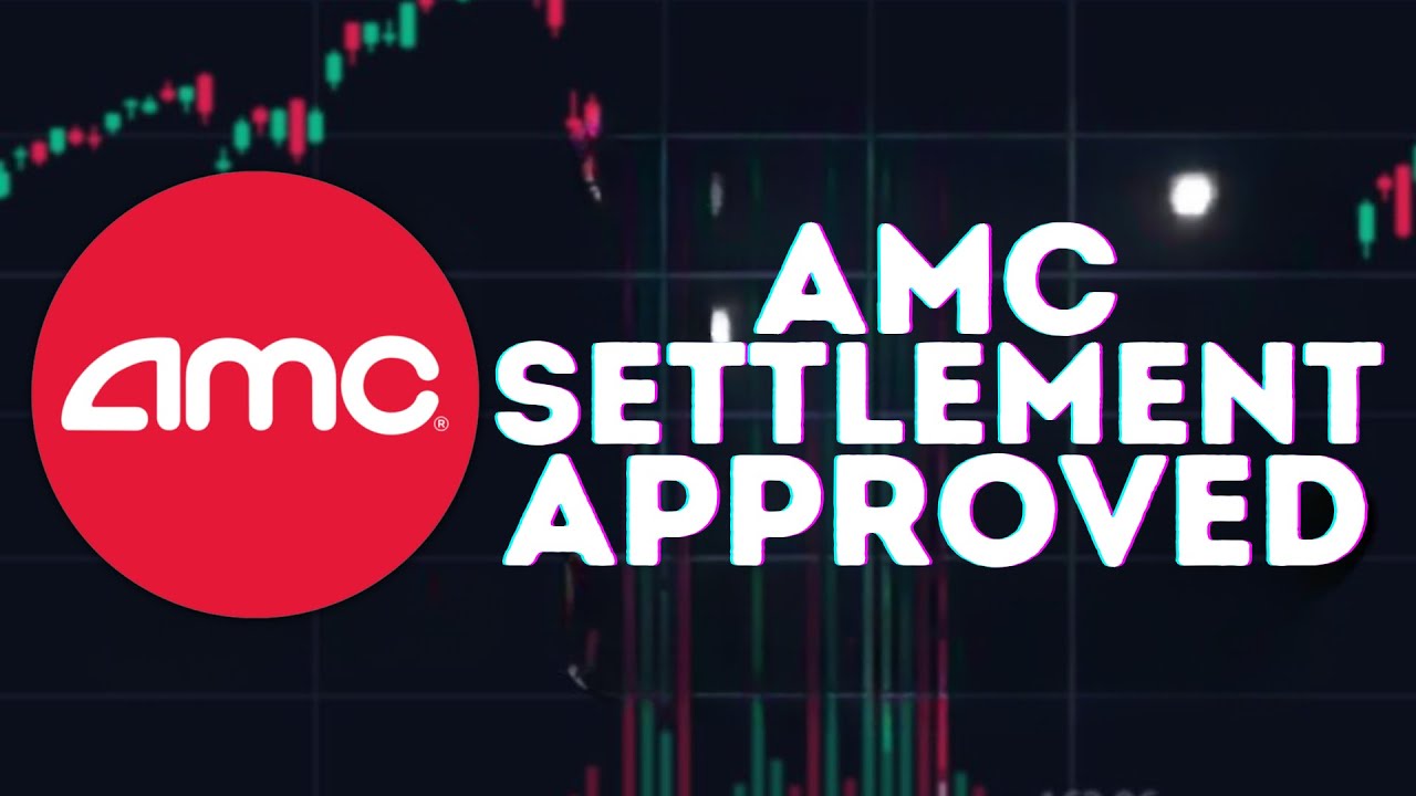 AMC STOCK UPDATE: AMC SETTLEMENT APPROVED! GET READY! - YouTube