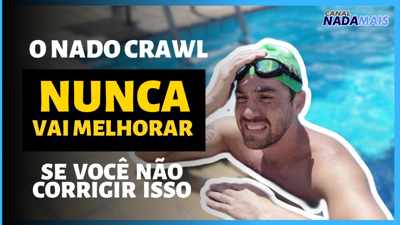 3 ERROS FATAIS QUE ESTÃO MATANDO O SEU NADO CRAWL - CANAL NADA MAIS ...