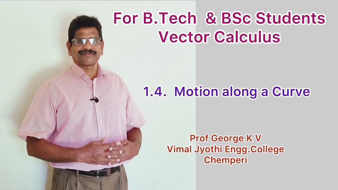 Vector Calculus-4.Motion along a Curve - YouTube
