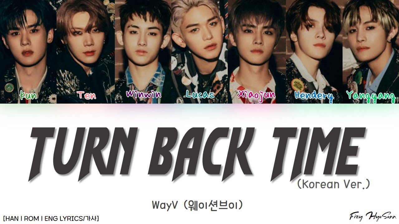 WayV (威神V/웨이션브이) – Turn Back Time (Korean Ver.) (Color Coded Han|Rom ...