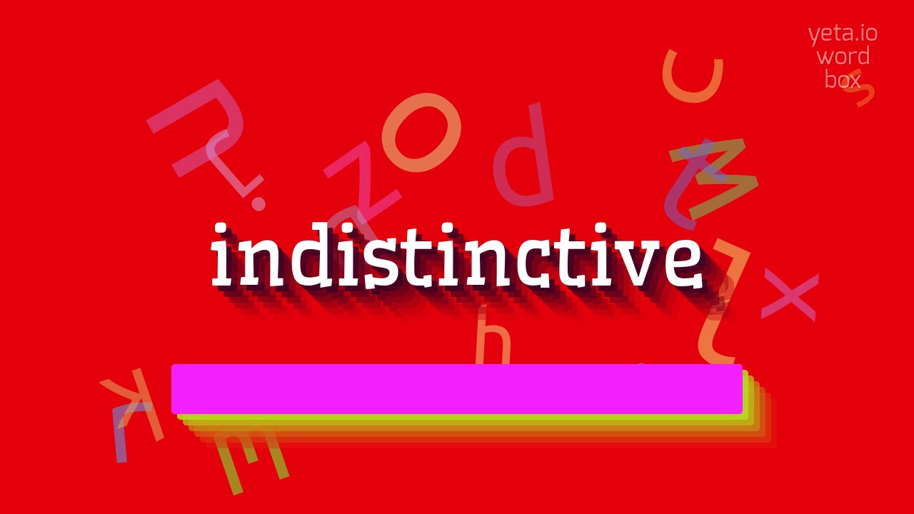 How to say "indistinctive"! (High Quality Voices) - YouTube