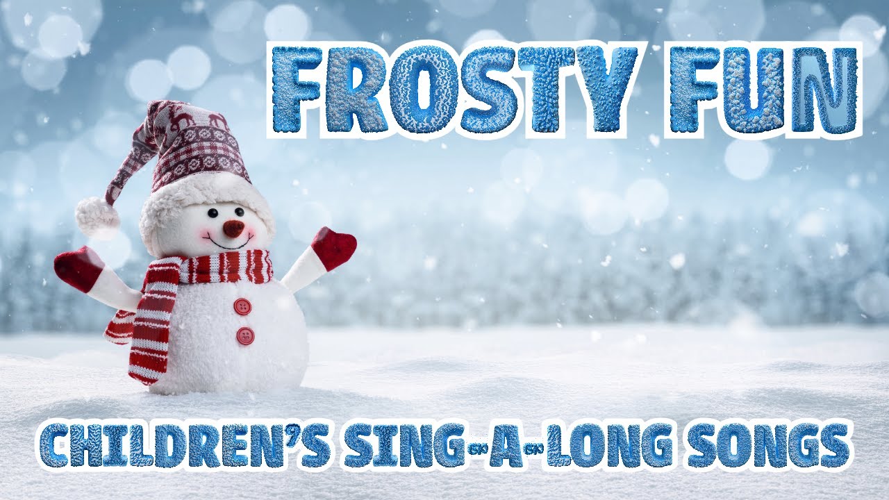 Frosty Tunes: 45 Minutes of Snowy Songs & Snowman Melodies! - YouTube