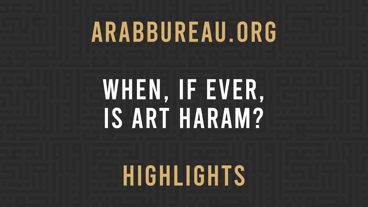 When If Ever Is Art Haram YouTube when-if-ever-is-art-haram-youtube