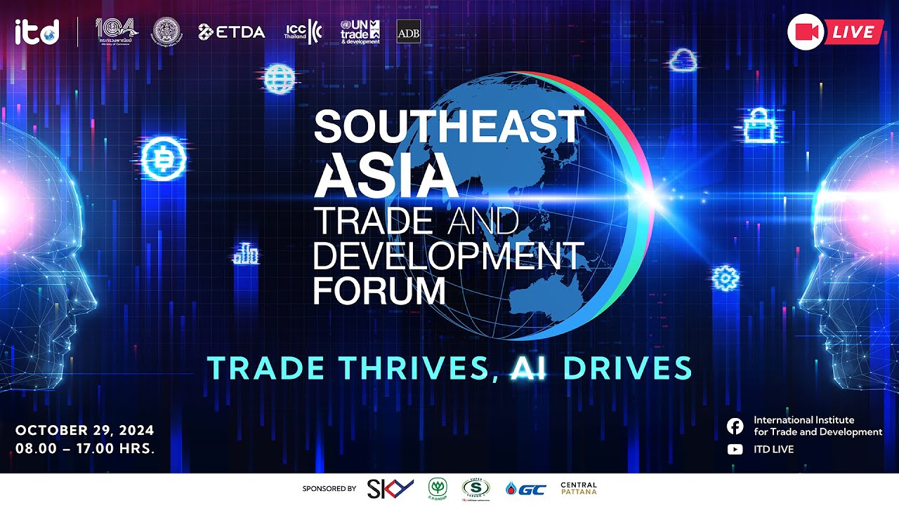[Part 1] Southeast Asia Trade and Development Forum 2024 - YouTube