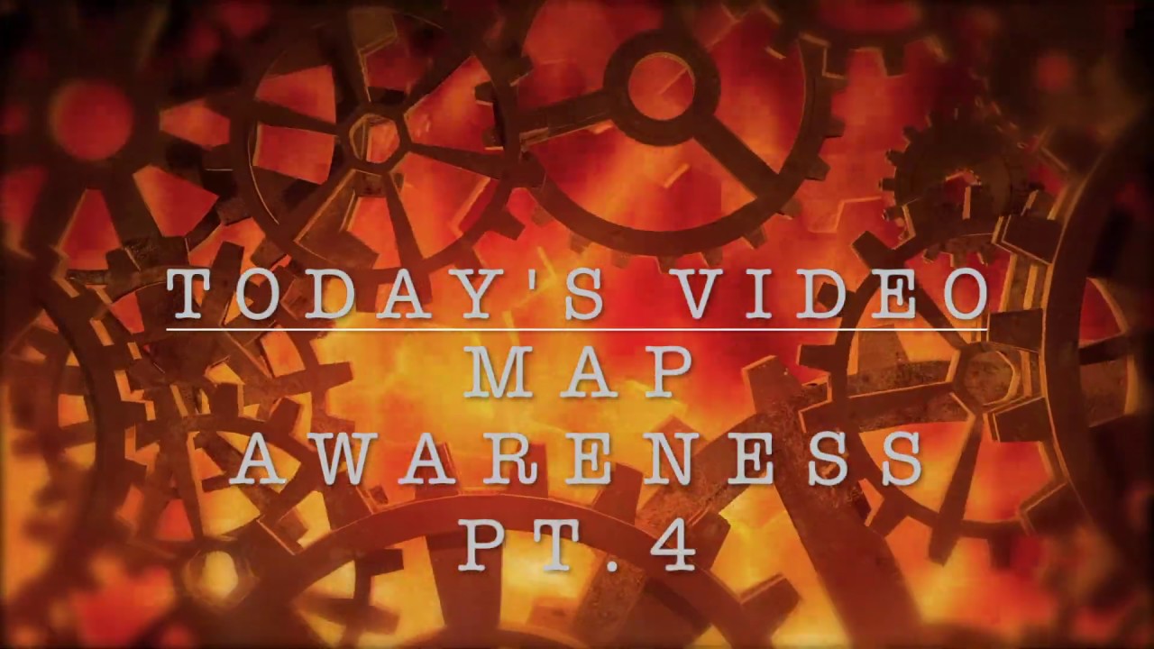 Map Awareness Part IV - YouTube