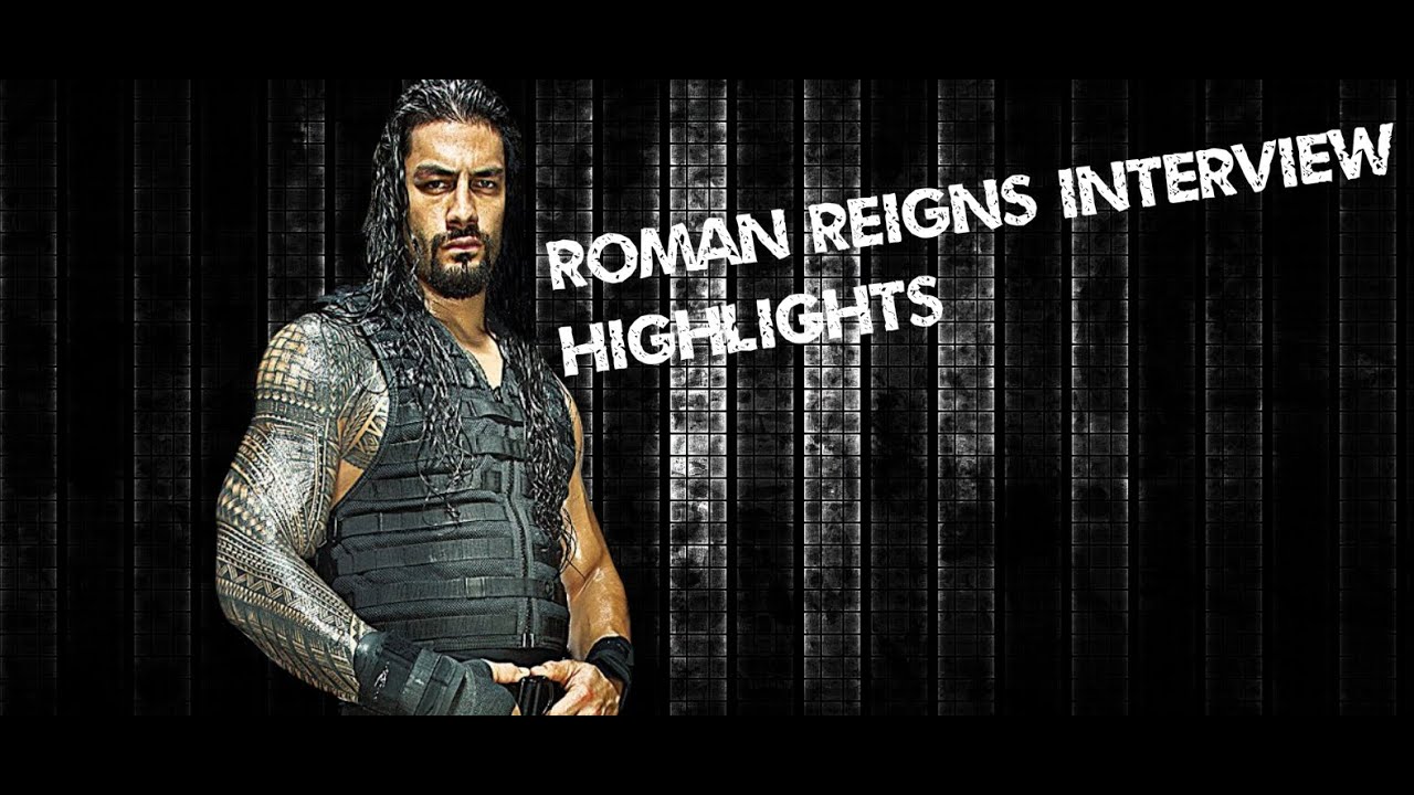 Roman Reigns Interview 2015 Highlights - Roman Reigns Talks Being ...
