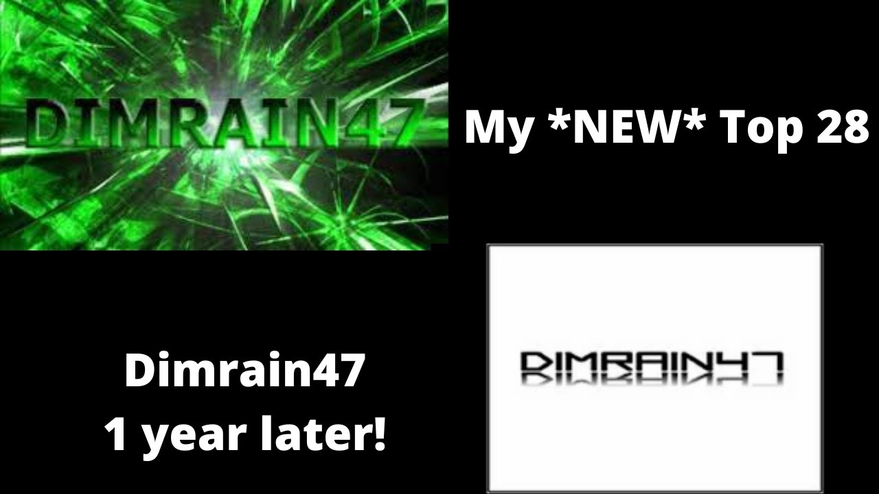 My *NEW* Top 28 Dimrain47 songs! [1 YEAR LATER] - YouTube