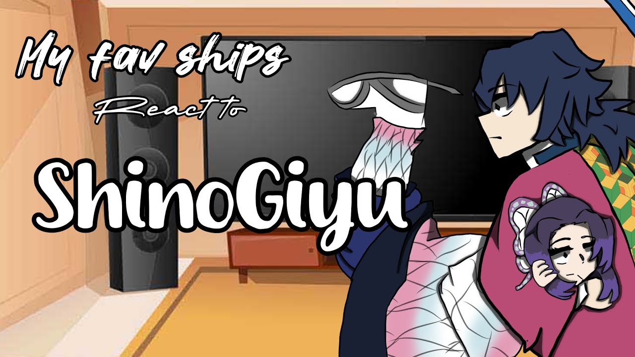 My Fav Ships React to ShinoGiyu|| Kny || manga spoilers! - YouTube
